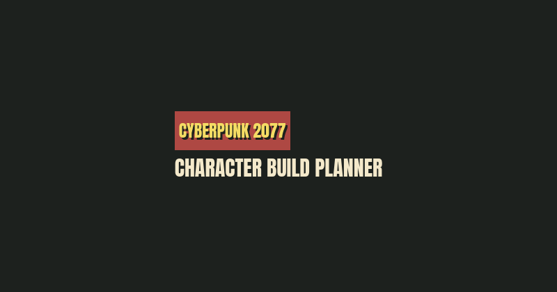 Character Build Planner & Calculator | Cyberpunk 2077