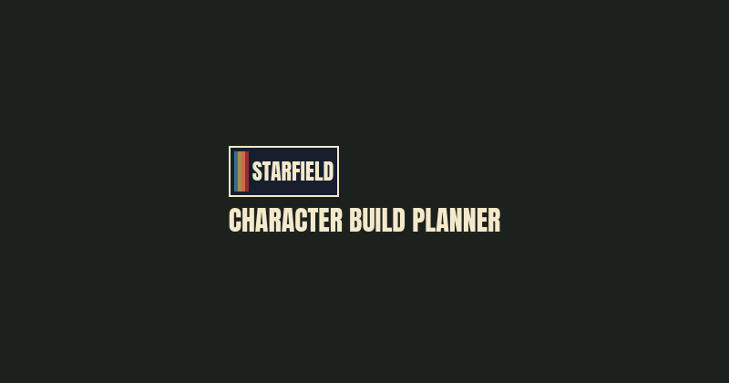 Character Build Planner & Calculator | Starfield